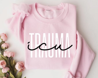 Trauma ICU Nurse Crewneck Sweatshirt Gift for Intensive Care Unit ...