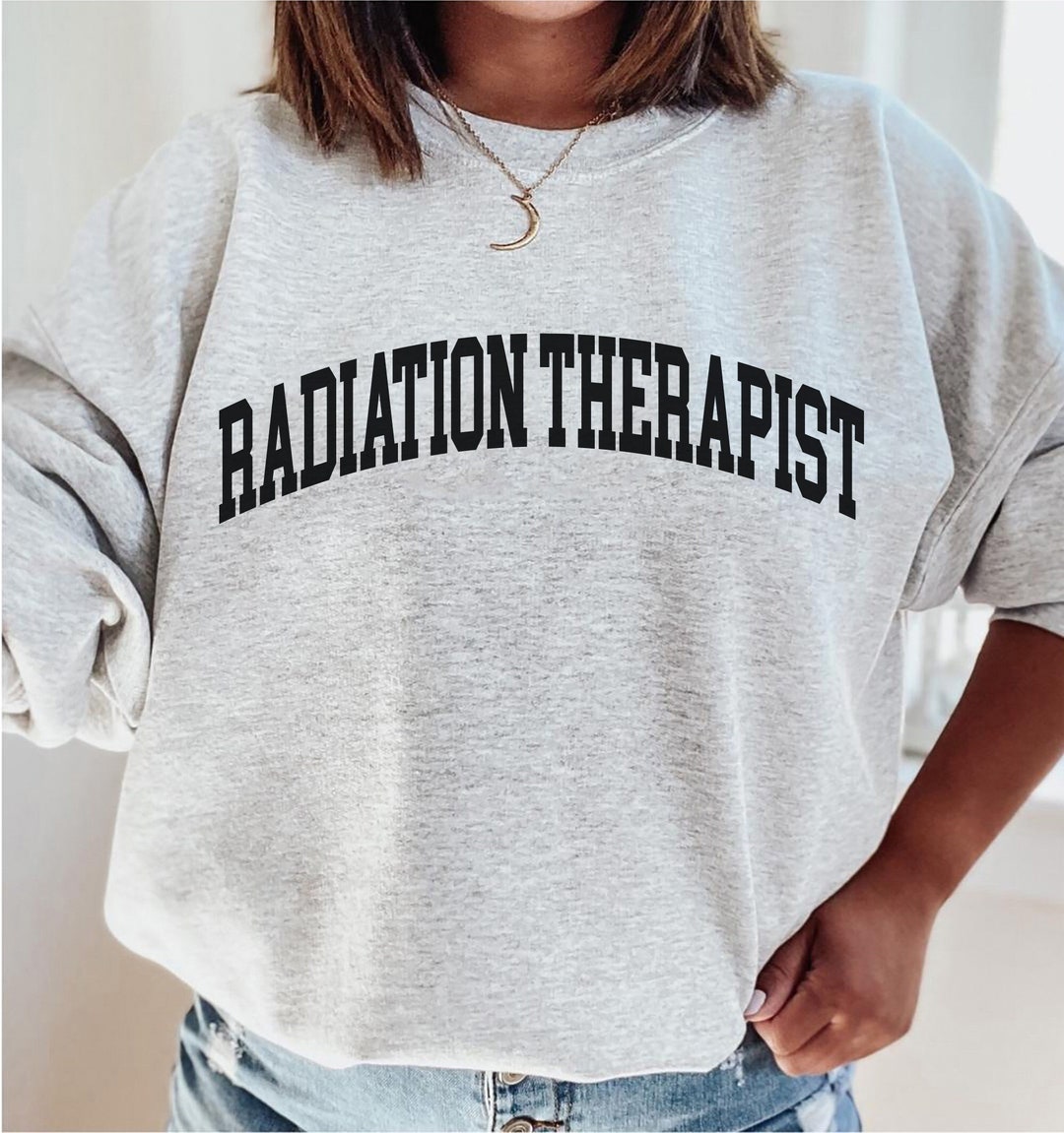 Radiation Therapist Crewneck, Xray Technologist Crewneck Sweatshirt ...