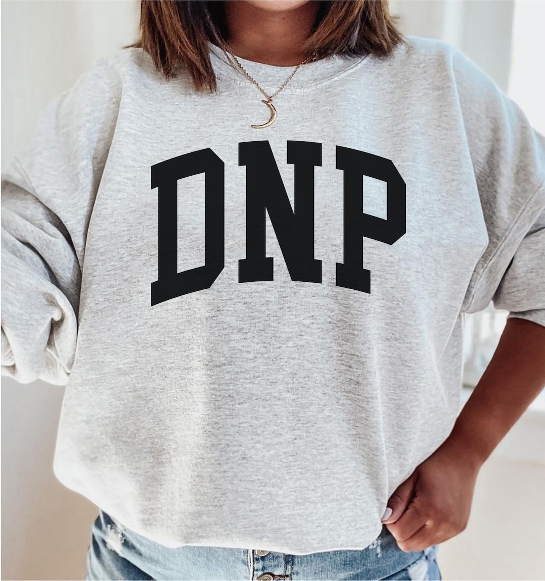 DNP Sweatshirt - Doctor of Nursing Practice, Nurse Graduation Gift - Etsy