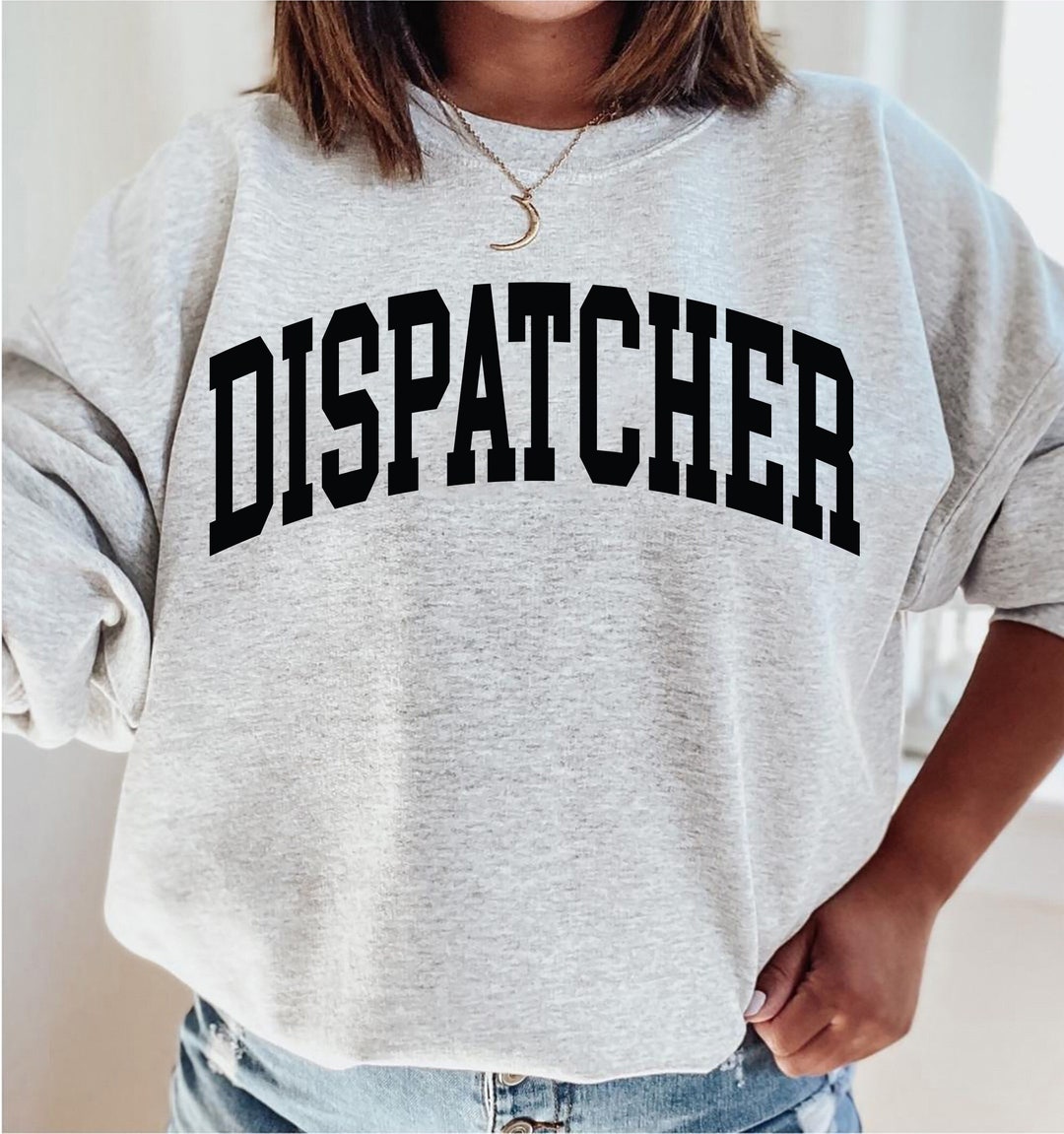 Dispatcher Sweatshirt, Preppy Emergency Dispatcher Shirt Healthcare ...