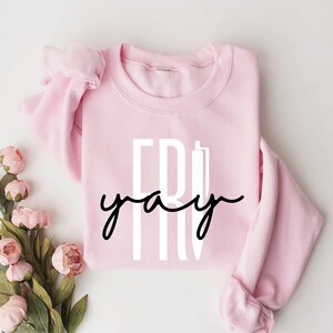 Fri Yay Teacher Sweatshirt, Funny Teacher Sweatshirt, Friyay Sweatshirt ...