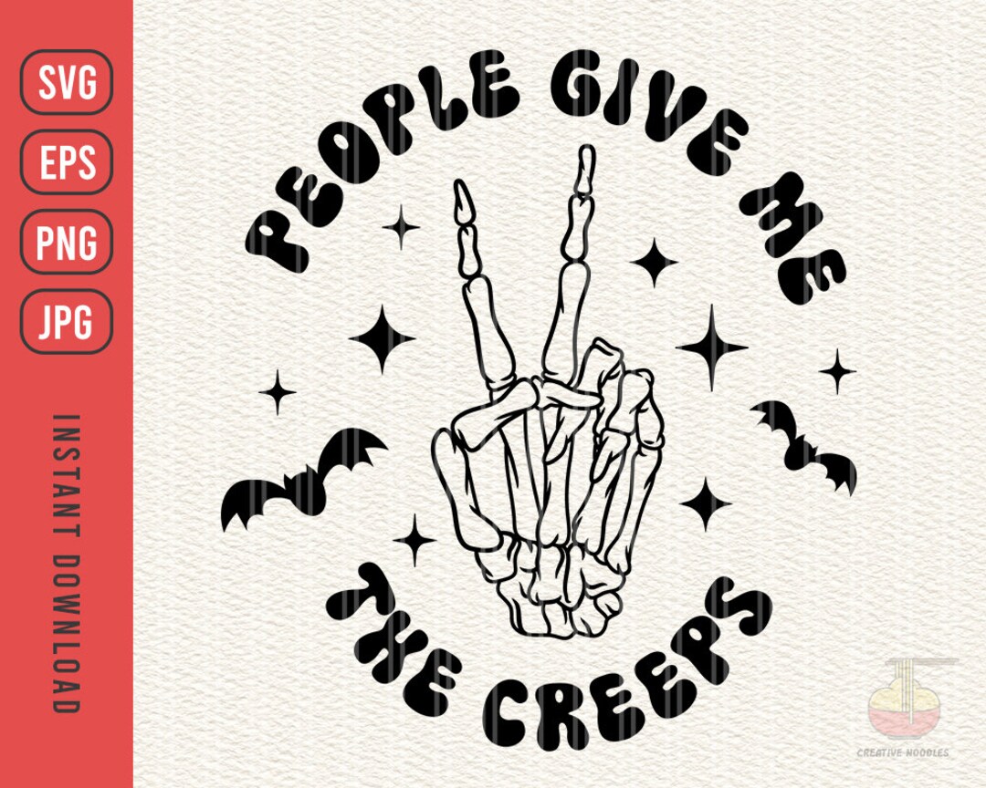 People Give Me the Creeps Svg, Retro Halloween Svg, Skeleton Hands Svg ...