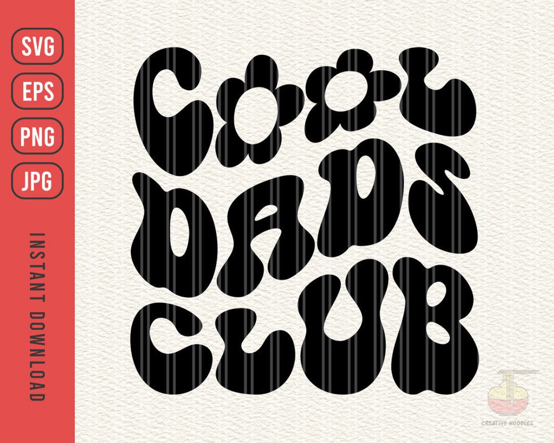 Cool Dads Club Svg, Groovy Cool Dads Club Svg, Wavy Dad Svg, Father's ...