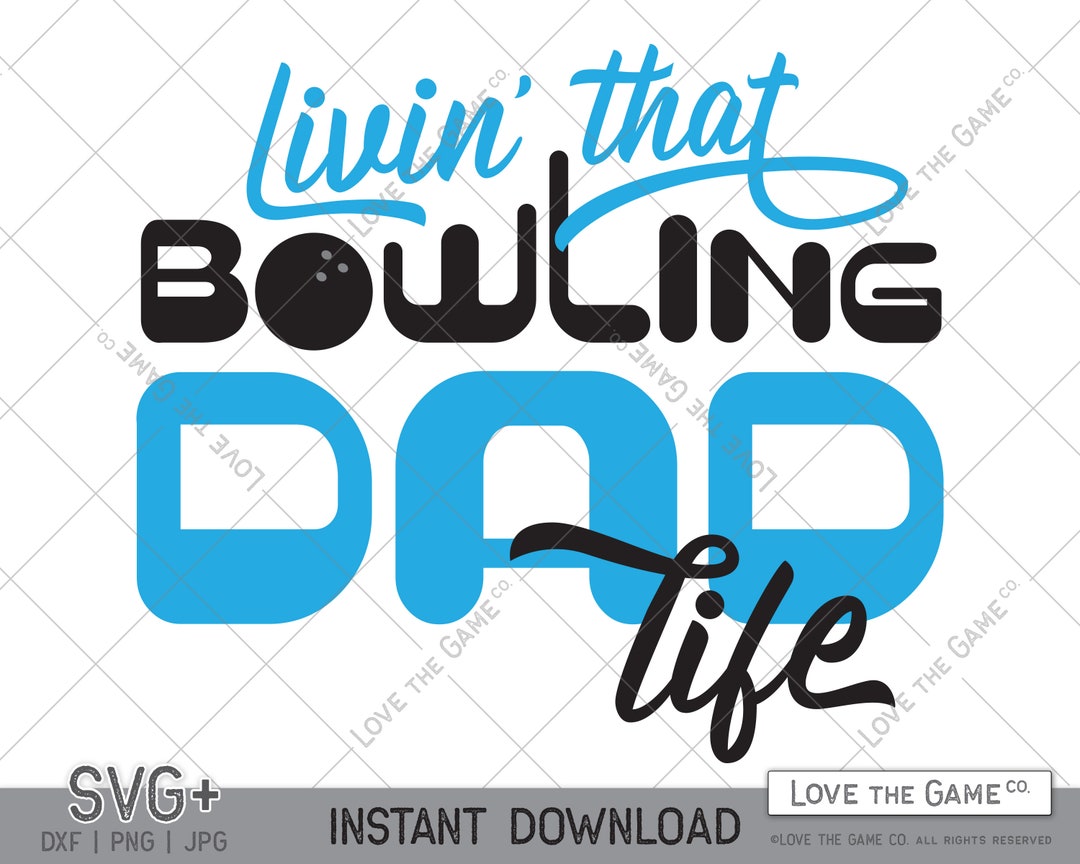 Livin' That Bowling Dad Life SVG - Etsy