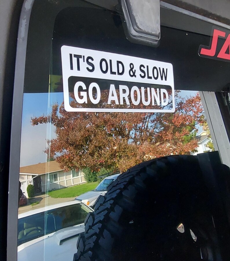 It's Old and Slow Go Around Decal. - Etsy