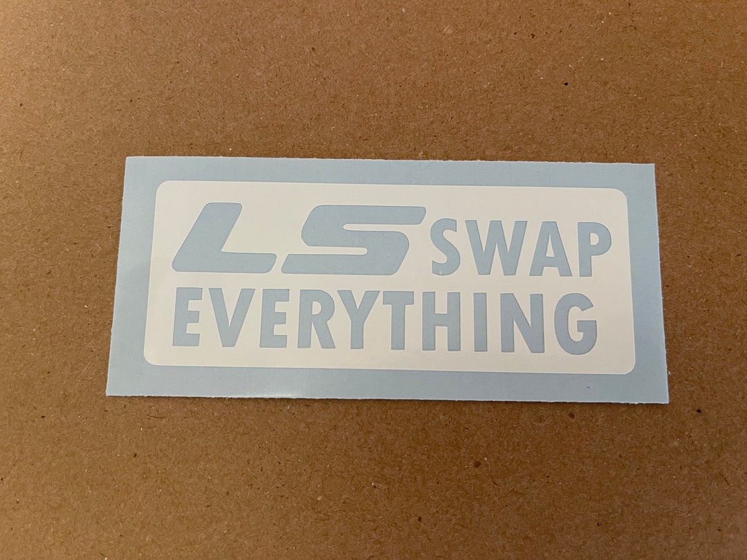LS SWAP EVERYTHING Vinyl Decal Sticker - Etsy