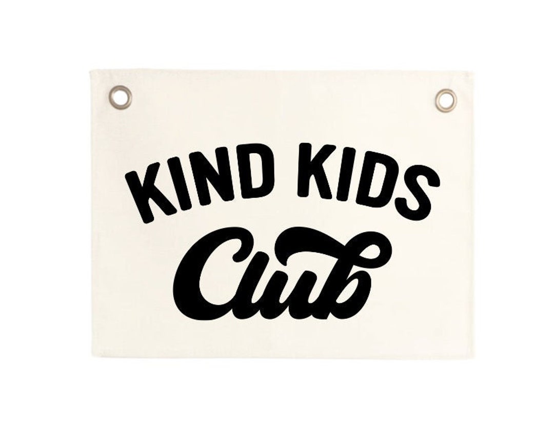 Kind Kids Club Banner / Canvas Wall Flag / Wall Art for Nursery ...