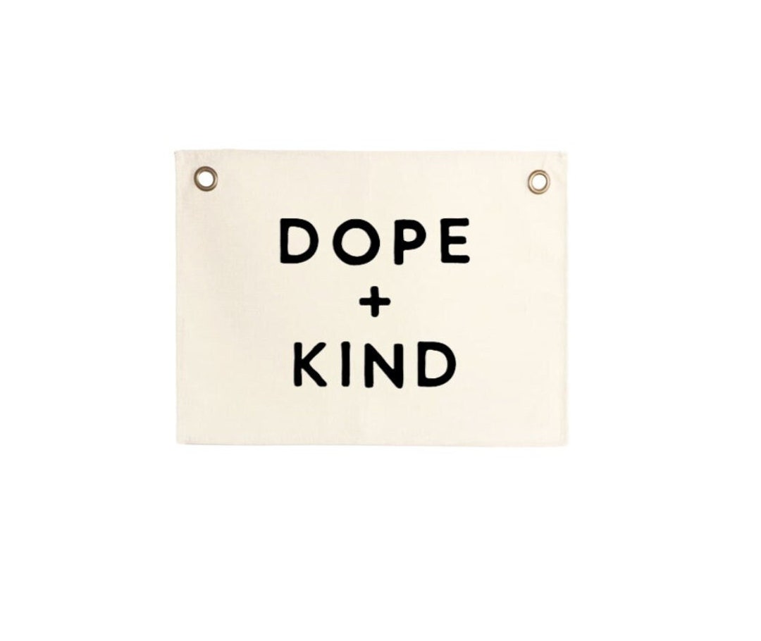 Dope and Kind Banner / Canvas Wall Flag / Wall Art for Nursery / Modern ...