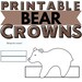 Printable Bear Crown Paper Craft | Brown Grizzly | Bear Hunt Activity ...