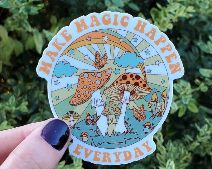 Make Magic Happen Mushroom Sticker, Mushroom Sticker, Hippie Sticker ...