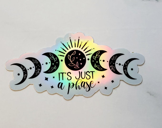 Holographic It's Just a Phase Moon Sticker, Holo Moon Sticker, Magic ...