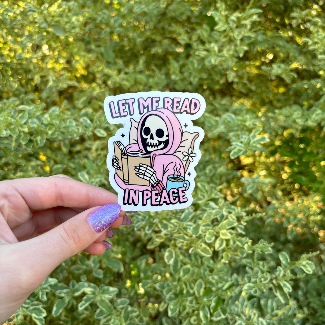 Let Me Read in Peace Sticker, Reading Sticker, Book Sticker, Skeleton ...