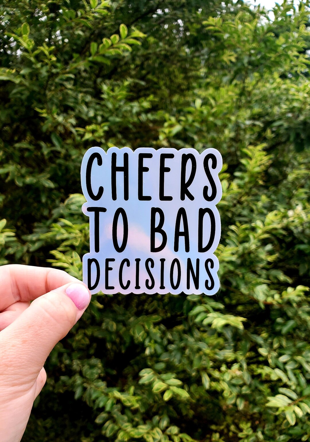 Cheers to Bad Decisions Holographic Vinyl Sticker, Drinking Sticker ...
