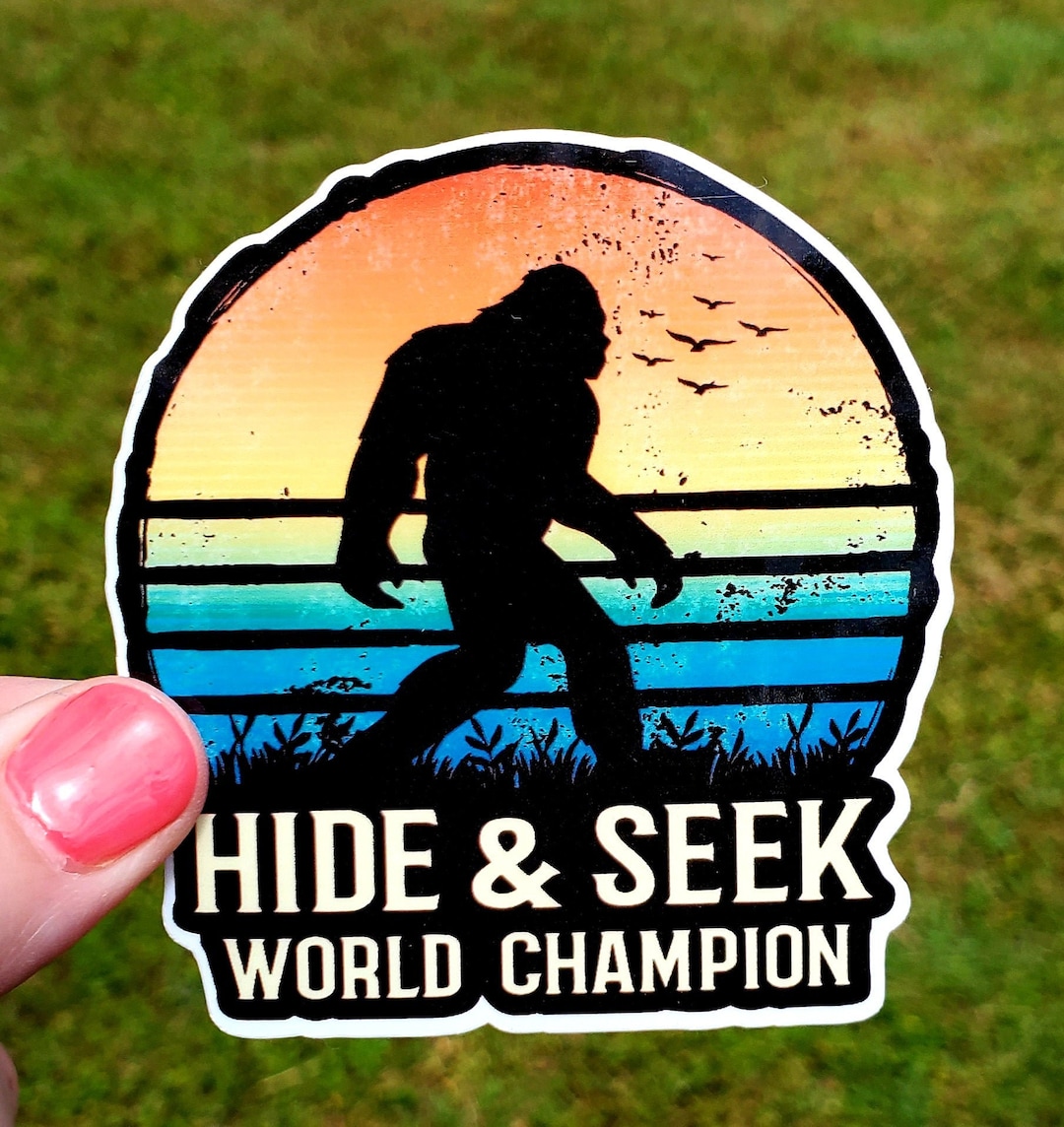 Hide and Seek World Champion Sticker, Big Foot Sticker, Sasquatch ...