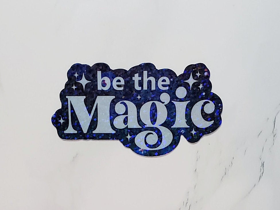 Holographic Glitter Be the Magic Sticker Magic Sticker Be | Etsy