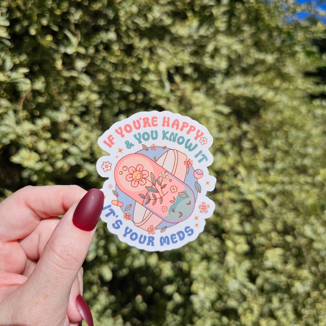 Medication Sticker, Happy Sticker, Mental Health Sticker, Take Your ...