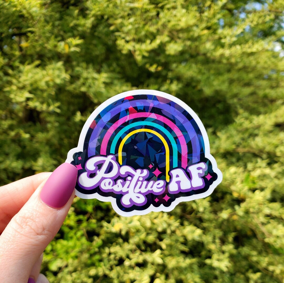 Holographic Positive AF Sticker, Rainbow Sticker, Glitter Sticker ...