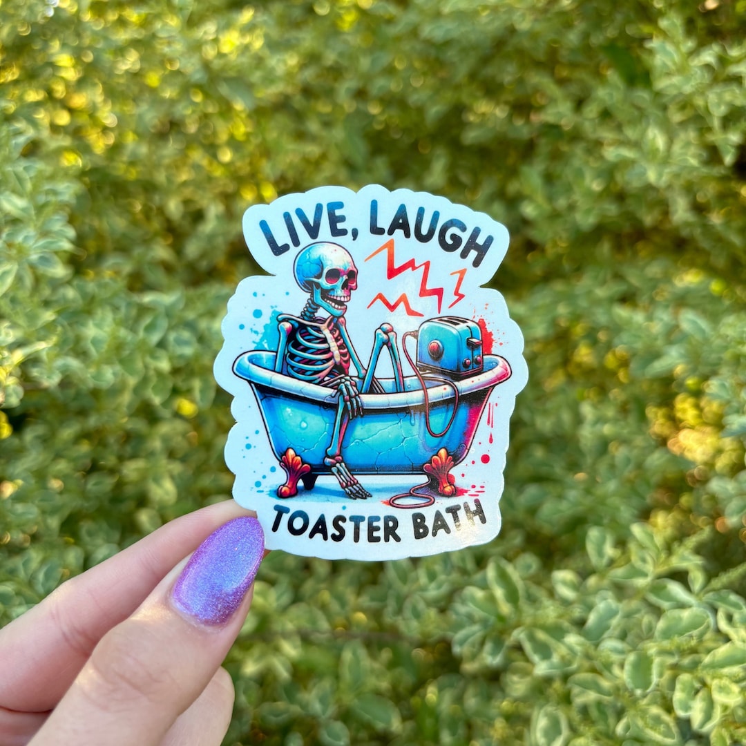 Live Laugh Toaster Bath Sticker, Skeleton Sticker, Funny Sticker, Water ...