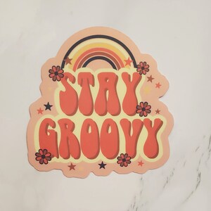 Stay Groovy Sticker, Hippie Sticker, Retro Sticker, Hippy Sticker ...