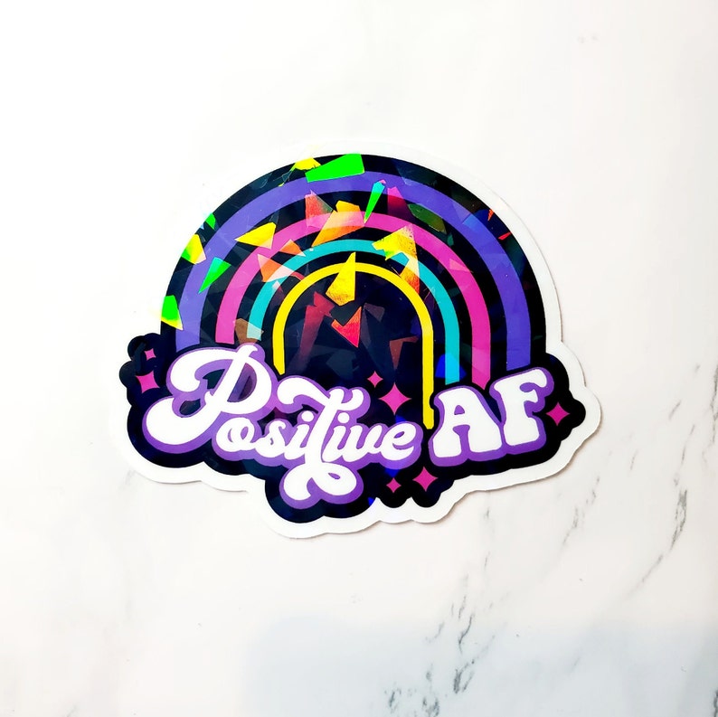 Holographic Positive AF Sticker Rainbow Sticker Glitter - Etsy