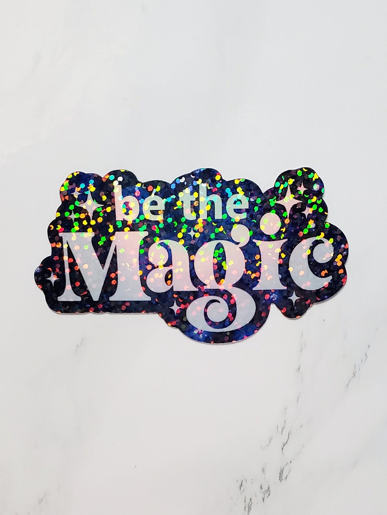 Holographic Glitter Be the Magic Sticker Magic Sticker Be | Etsy