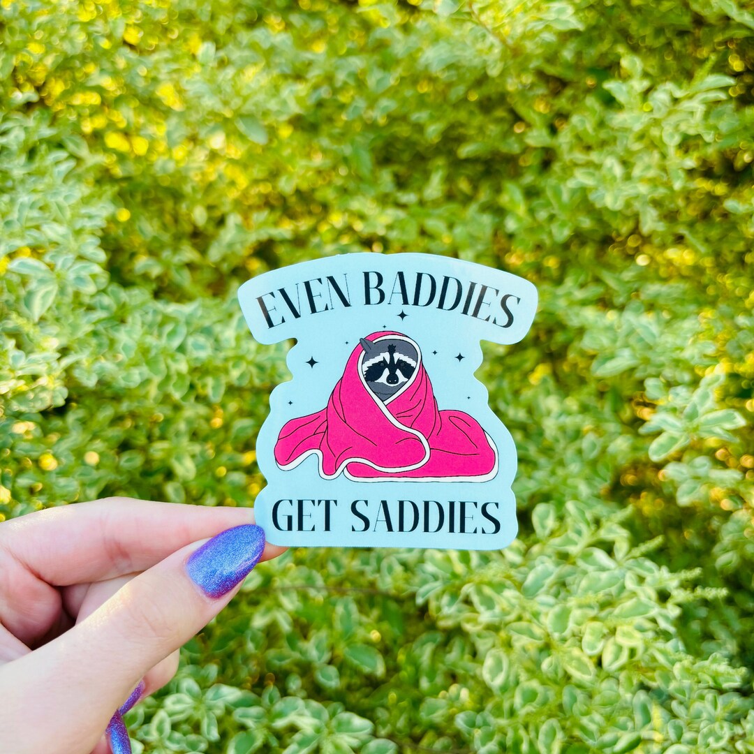 Even Baddies Get Saddies Sticker, Mental Health Sticker, Water Bottle ...