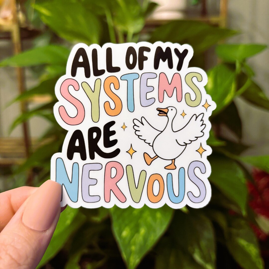 All My Systems Are Nervous Sticker, Stressed Sticker, Mental Health ...