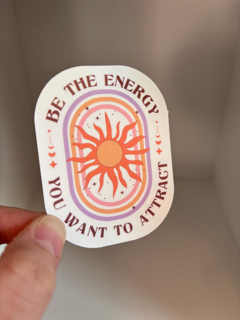 Be the Energy You Want to Attract Sticker, Sun Sticker, Magic Sticker ...