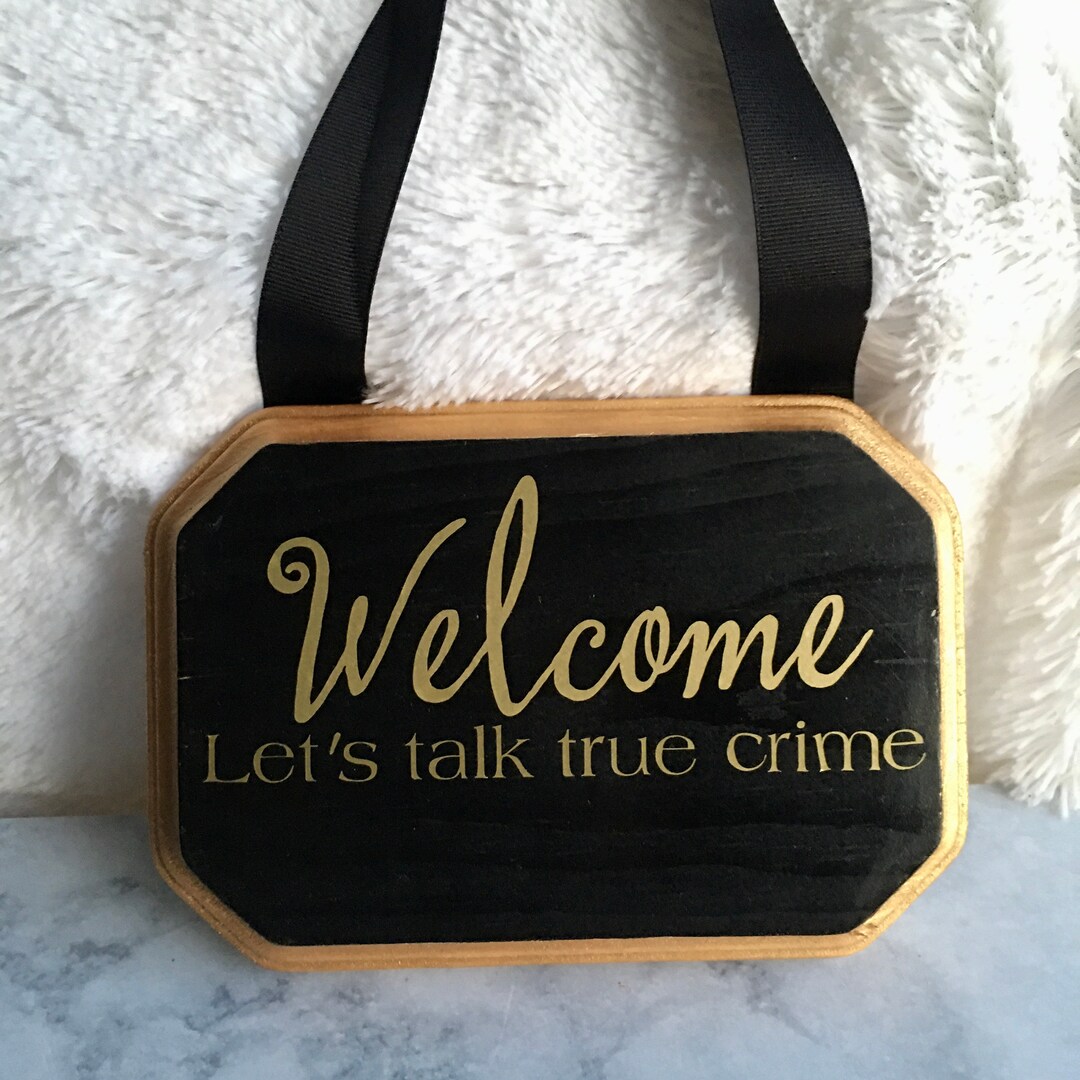 True Crime Welcome Sign Home Decor - Etsy