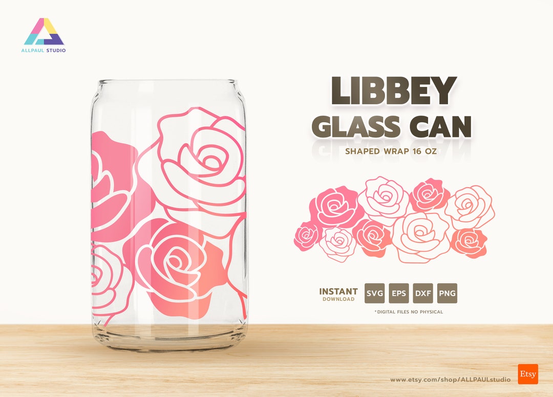 Rose LIBBEY GLASS CAN | Beer Glass 16 Oz | Cup Wrap | Svg Files for ...