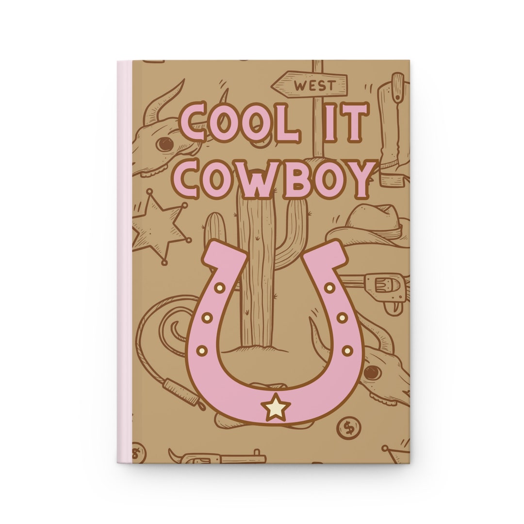 Cool It Cowboy Hardcover Journal | Western Notebook | Cowgirl School ...