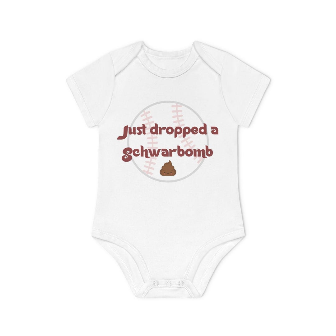 Organic - Just Dropped a Schwarbomb Baby Bodysuit | Funny Baseball Poop ...