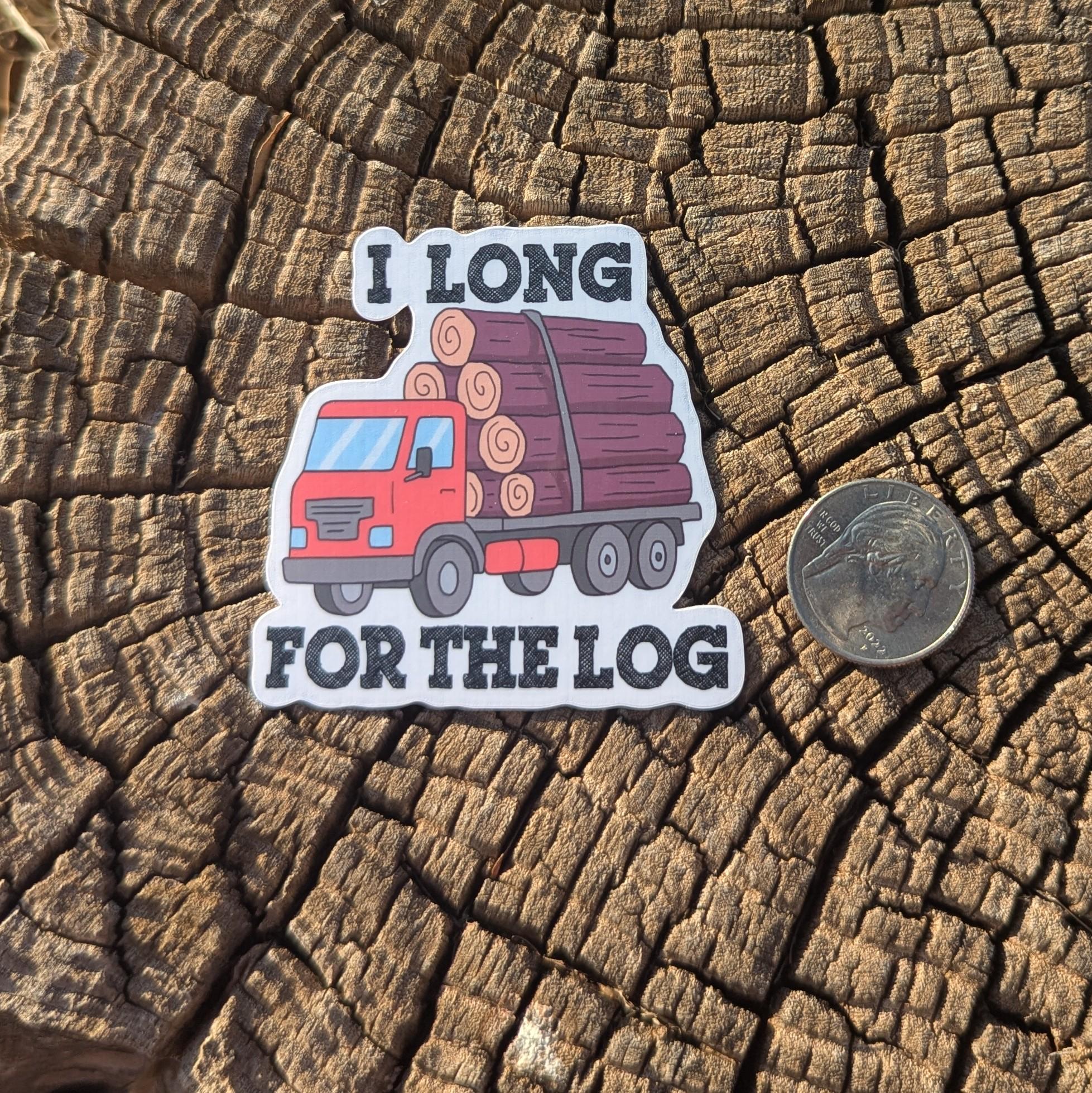I Long for the Log Decal - Etsy