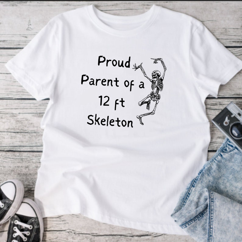 Proud Parent of a 12ft Skeleton Shirt - Etsy