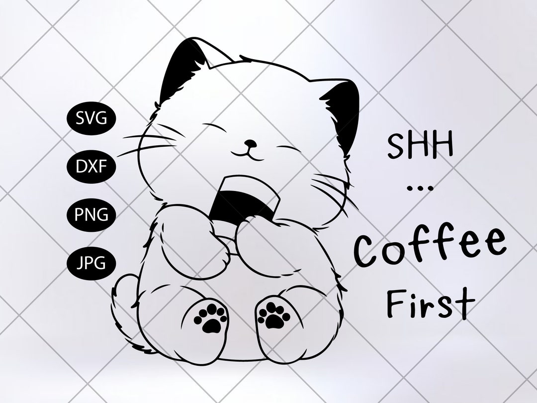 SHH.. Coffee First Cat Svg | Cat Drinking Coffee Svg - Coffee Cat Svg ...