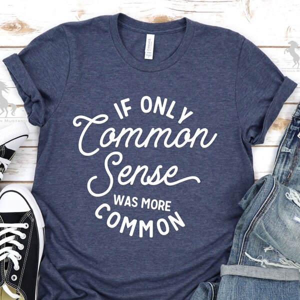 Common Sense Shirt - Etsy