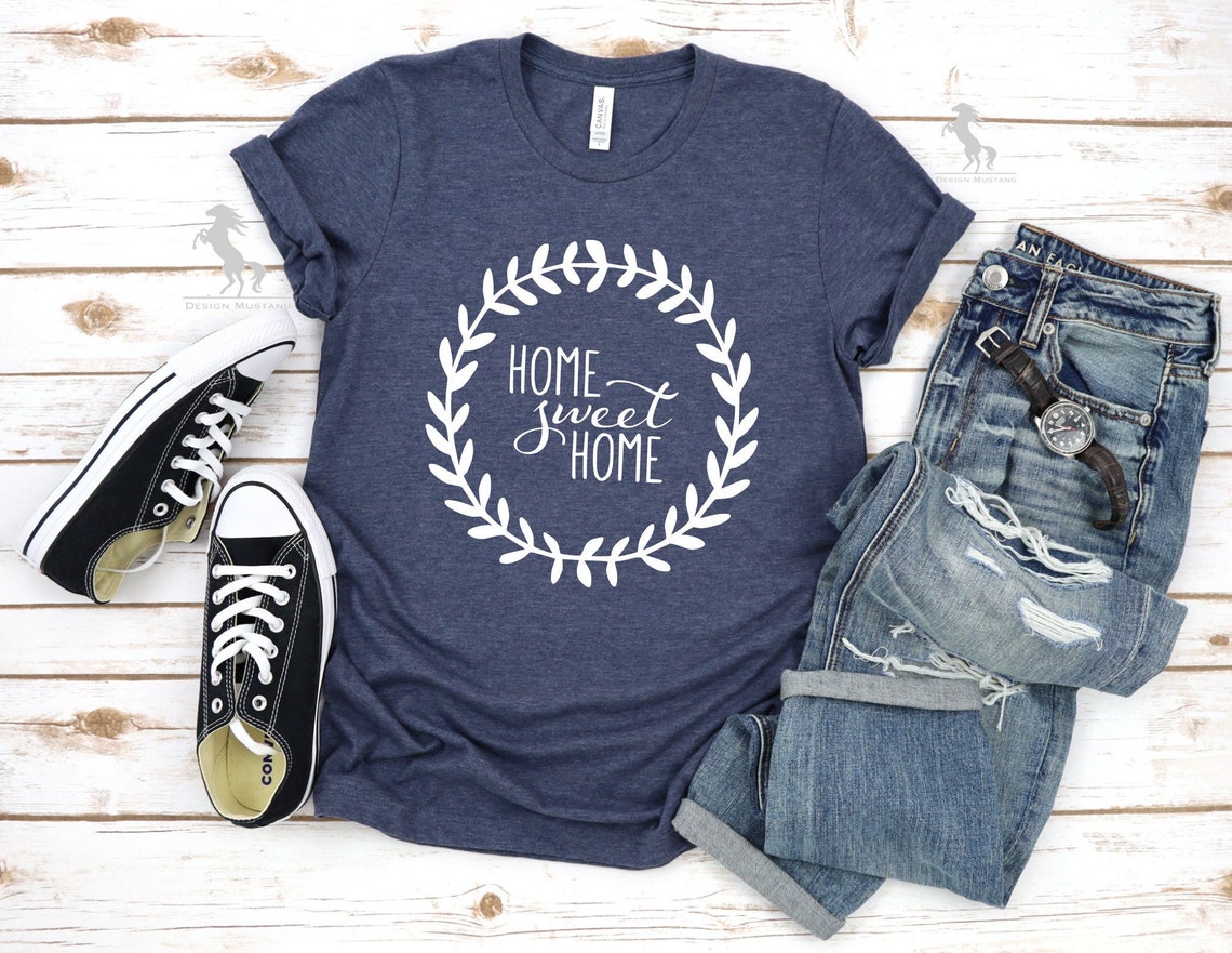 Home Sweet Home Shirt Sweet Home Shirt Home Tee Family Love | Etsy