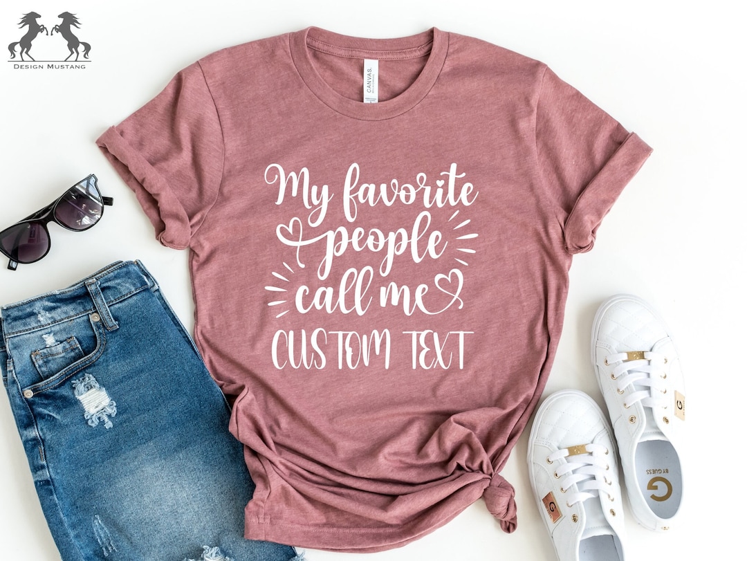 Personalized My Favorite People Call Me Shirt, Personalized Family ...