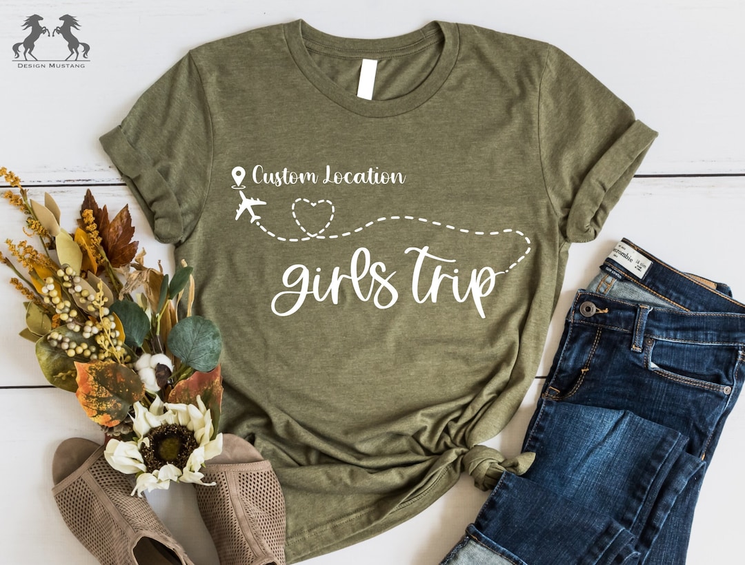Custom Location Girls Trip Shirt, Personalized Girls Trip Shirt, Custom Destination Girls Trip ...