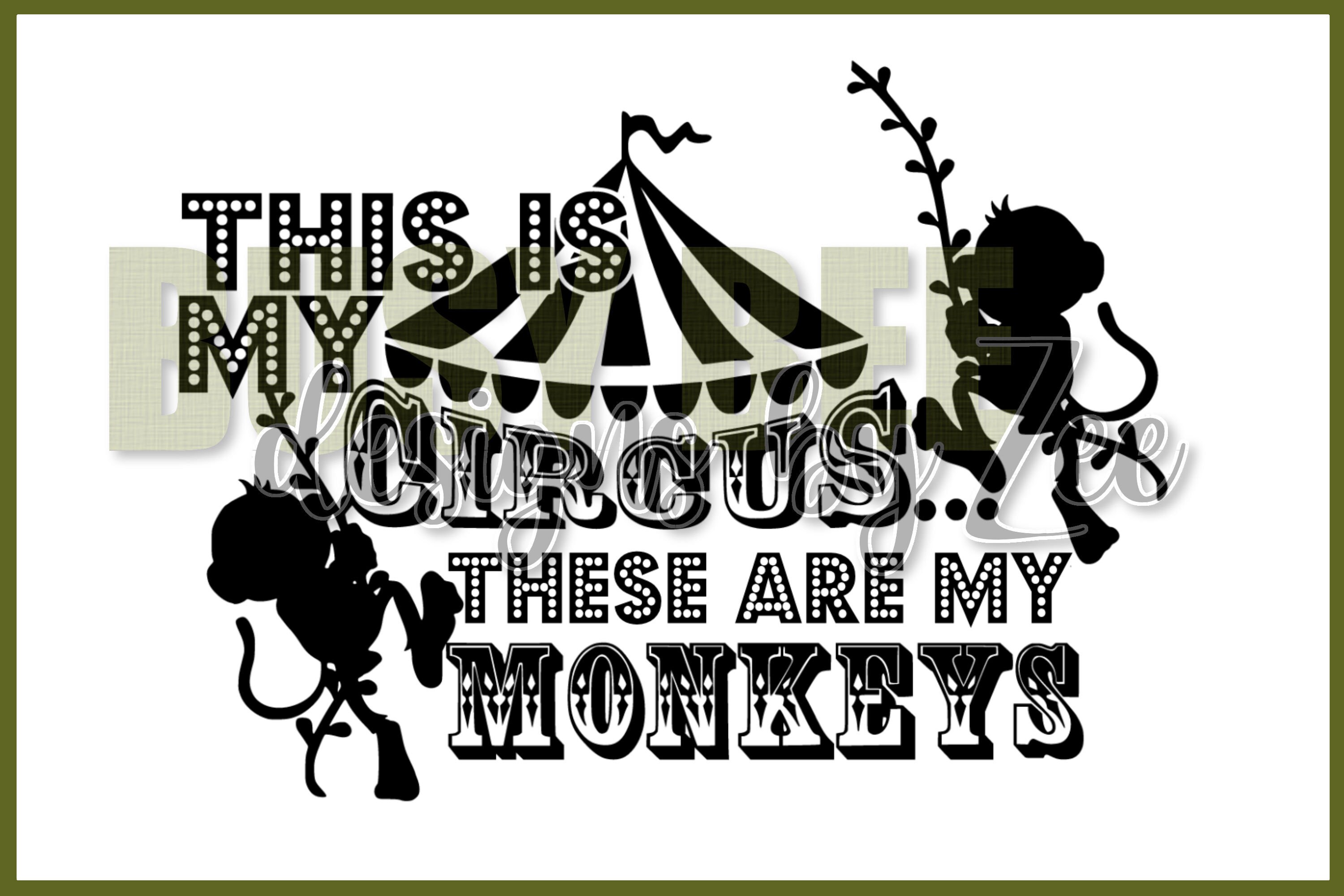 This is My Circus, These Are My Monkeys SVG + PNG - Etsy