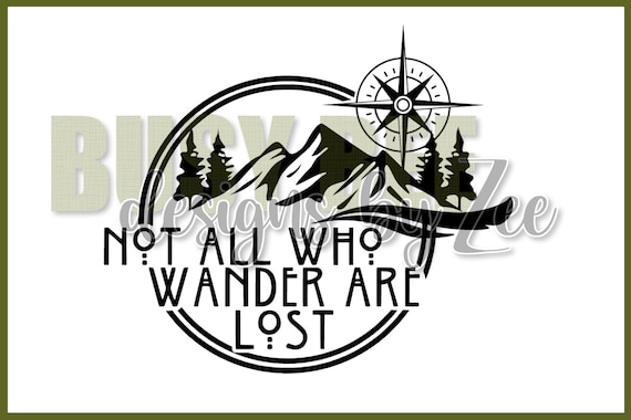 Not All Who Wander Are Lost SVG PNG - Etsy