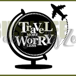 Travel More, Worry Less SVG + PNG - Etsy