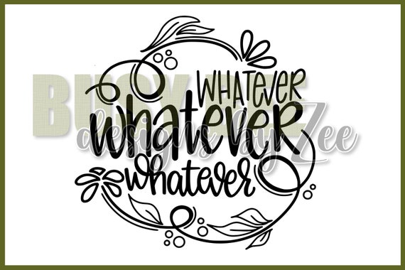 Whatever SVG PNG - Etsy