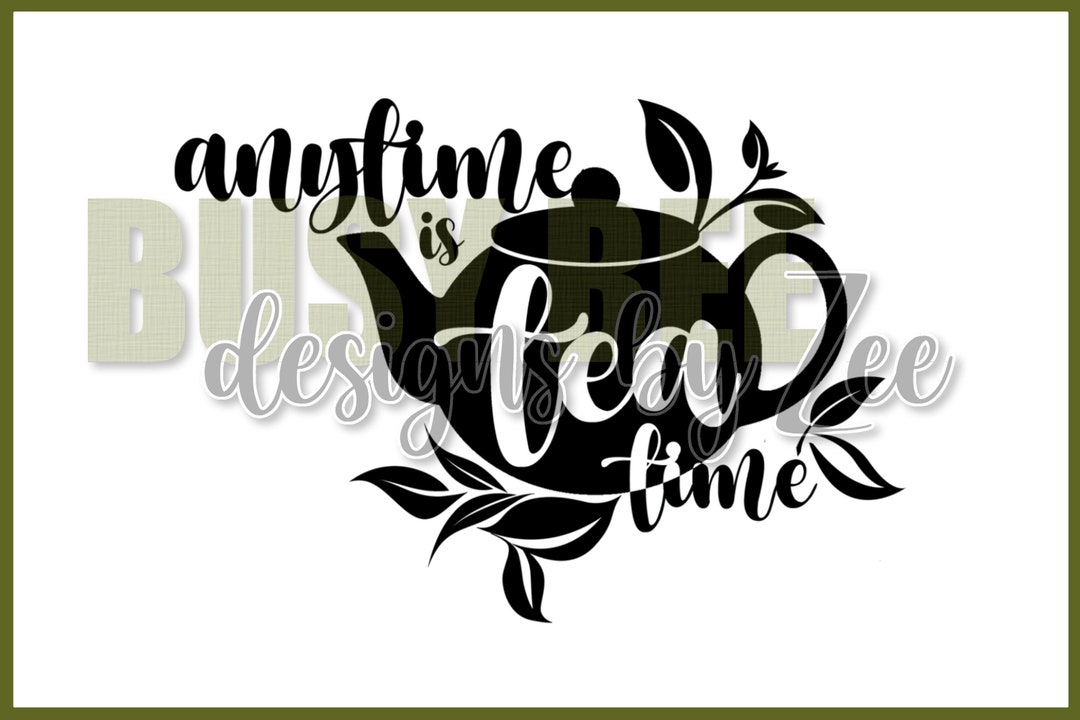 Anytime is Tea Time SVG PNG - Etsy