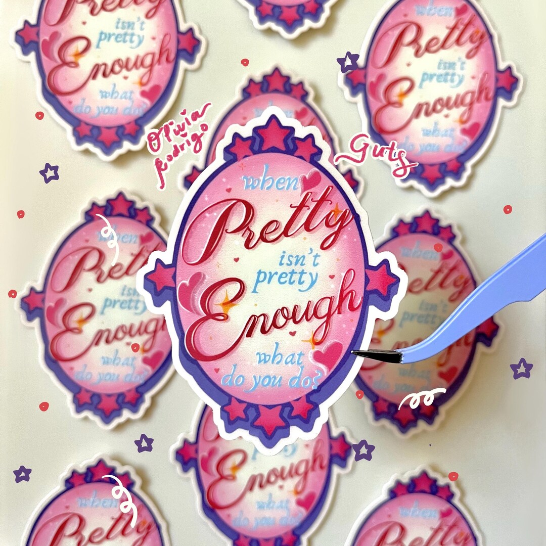 When Pretty Isn’t Pretty Enough | Olivia Rodrigo Die-cut Sticker| GUTS ...
