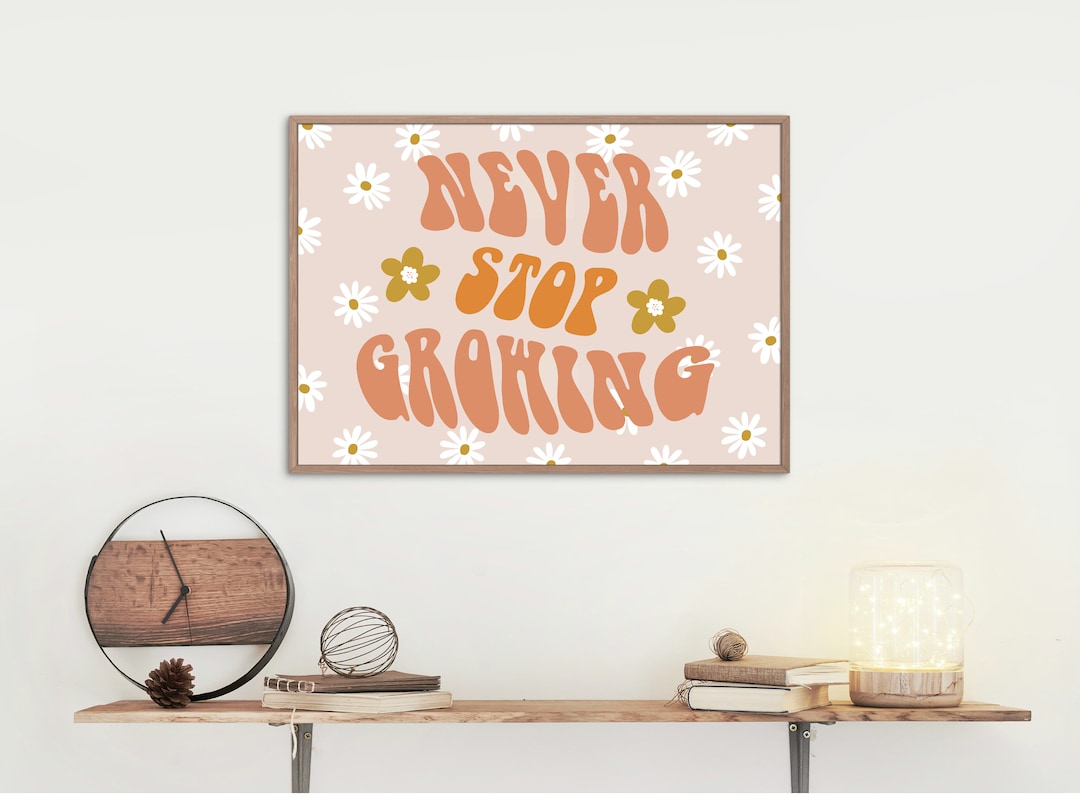 Never Stop Growing - Poster-sized Print - Etsy