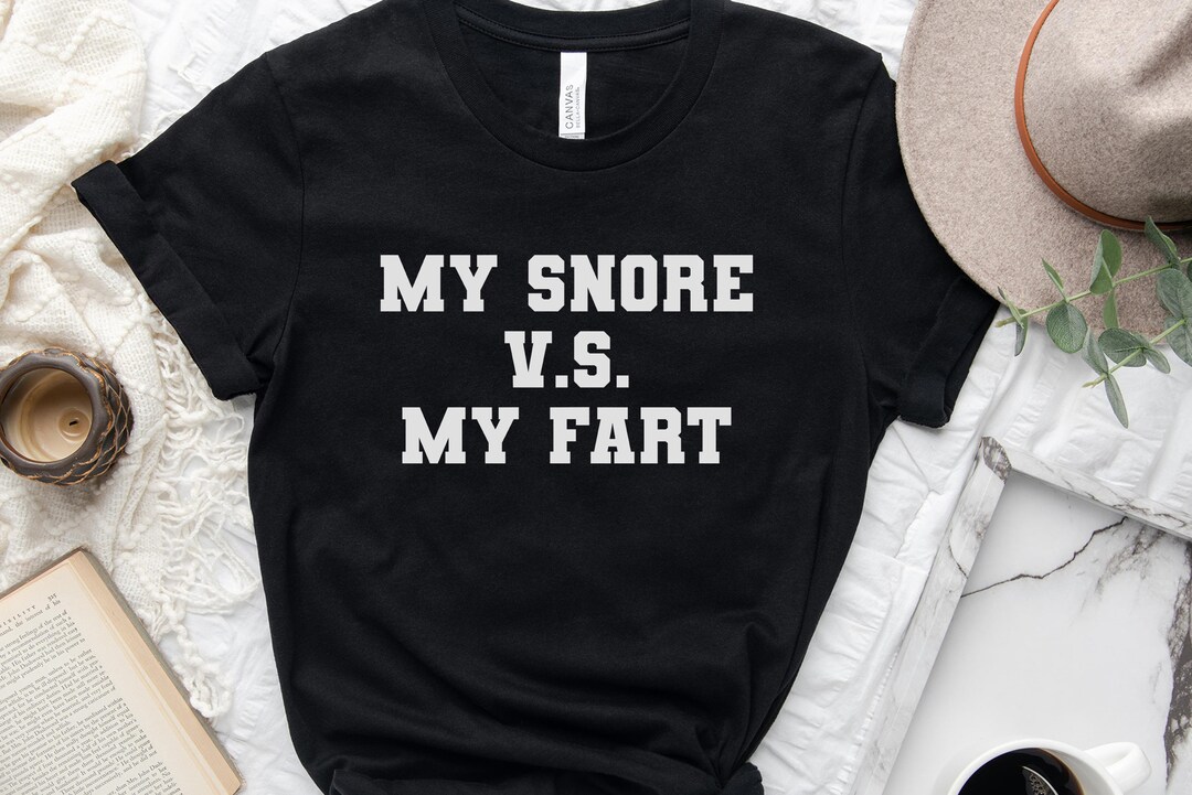 Snore Versus Fart Shirtfarter Father Shirtgrandpa Teesfart - Etsy
