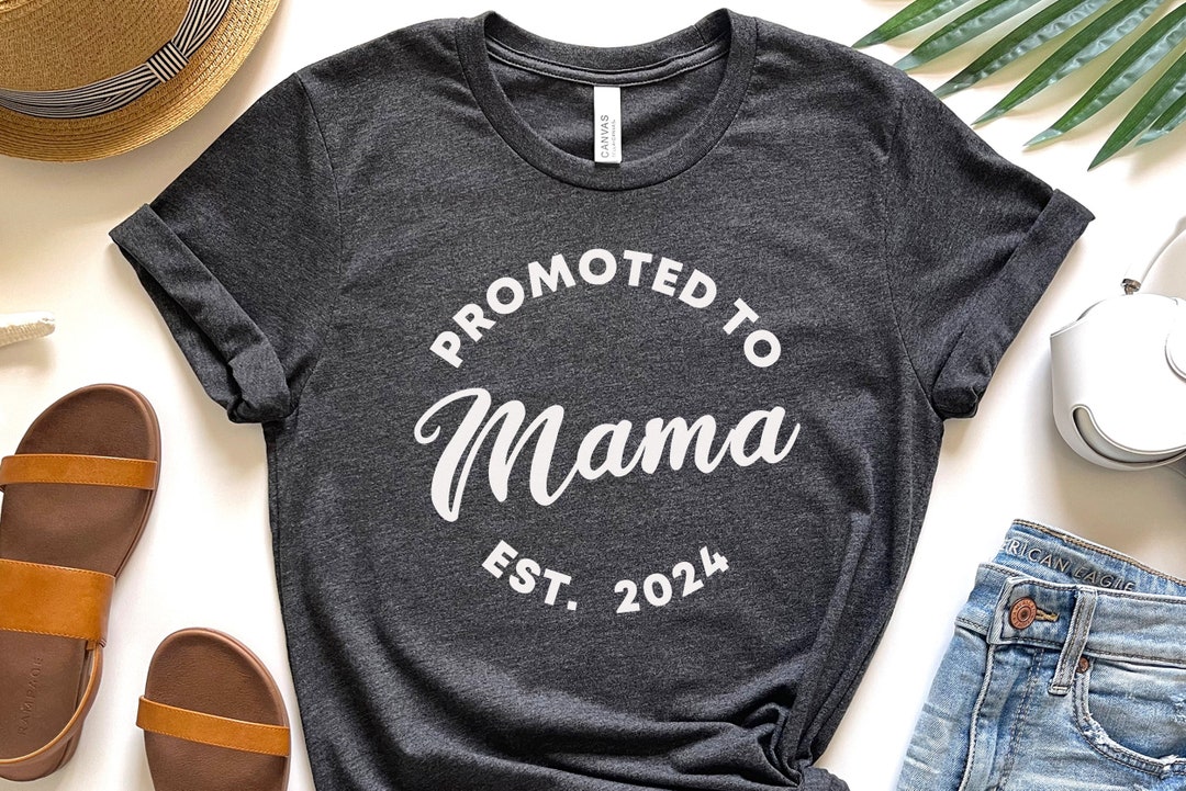 Promoted to Mama Shirt New Mama 2024 Shirt First Time Mom to Be Shirt ...