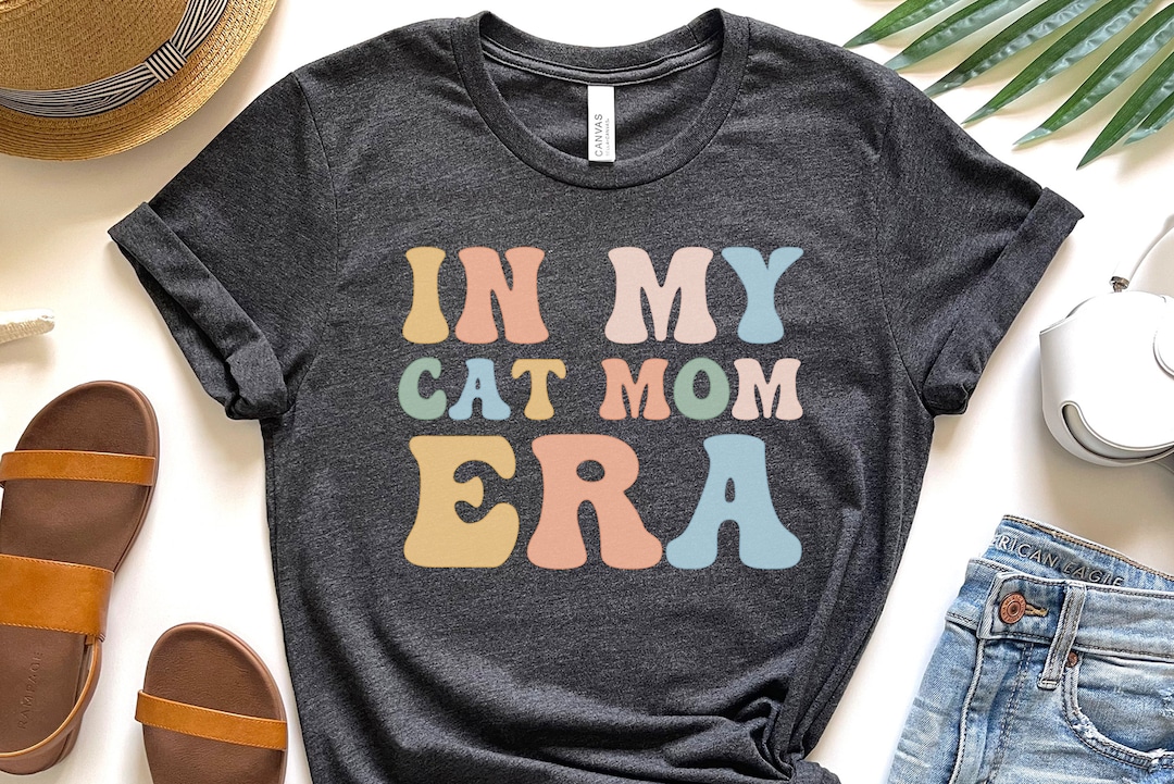 In My Cat Mom Era Shirt, Cat Mom Shirt, Cat Mom Life Shirt, Cat Mom ...