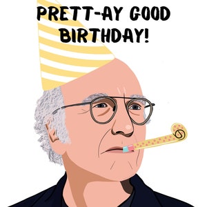 Larry David Pretty Good Birthday Card Curb Your Enthusiasm - Etsy